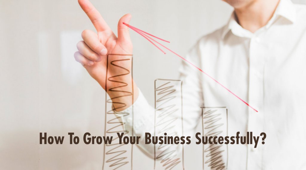 How To Grow Your Business | Grow Your Business