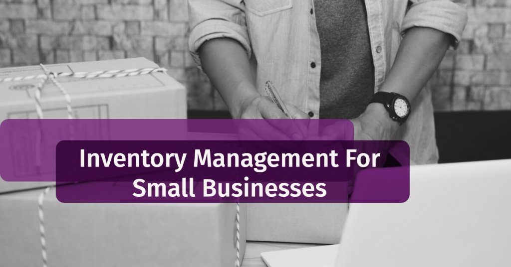Inventory Management - An Essential Tool For A Small Business - deAsra Blog