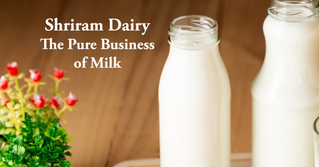 SHRIRAM DAIRY: The Pure Business of Milk | deAsra Blog
