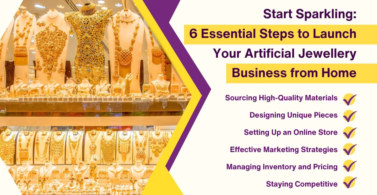 Shine Bright: 6 Steps to Start an Artificial Jewellery Business from Home